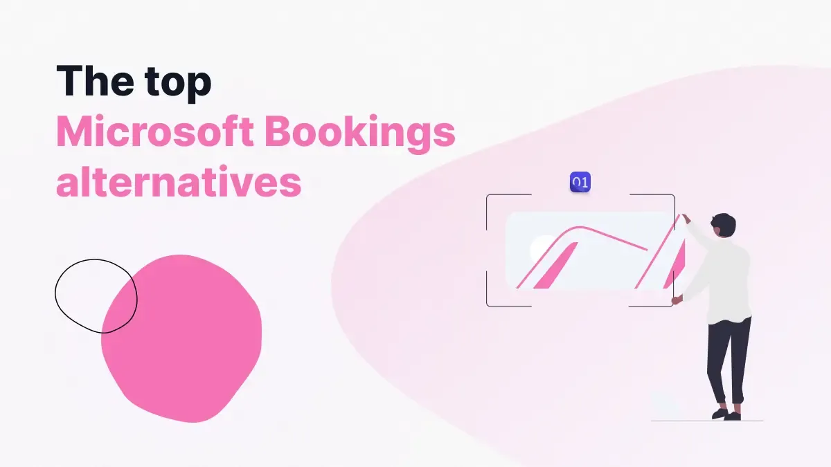 The Best Microsoft Bookings Alternatives (Free and Paid)
